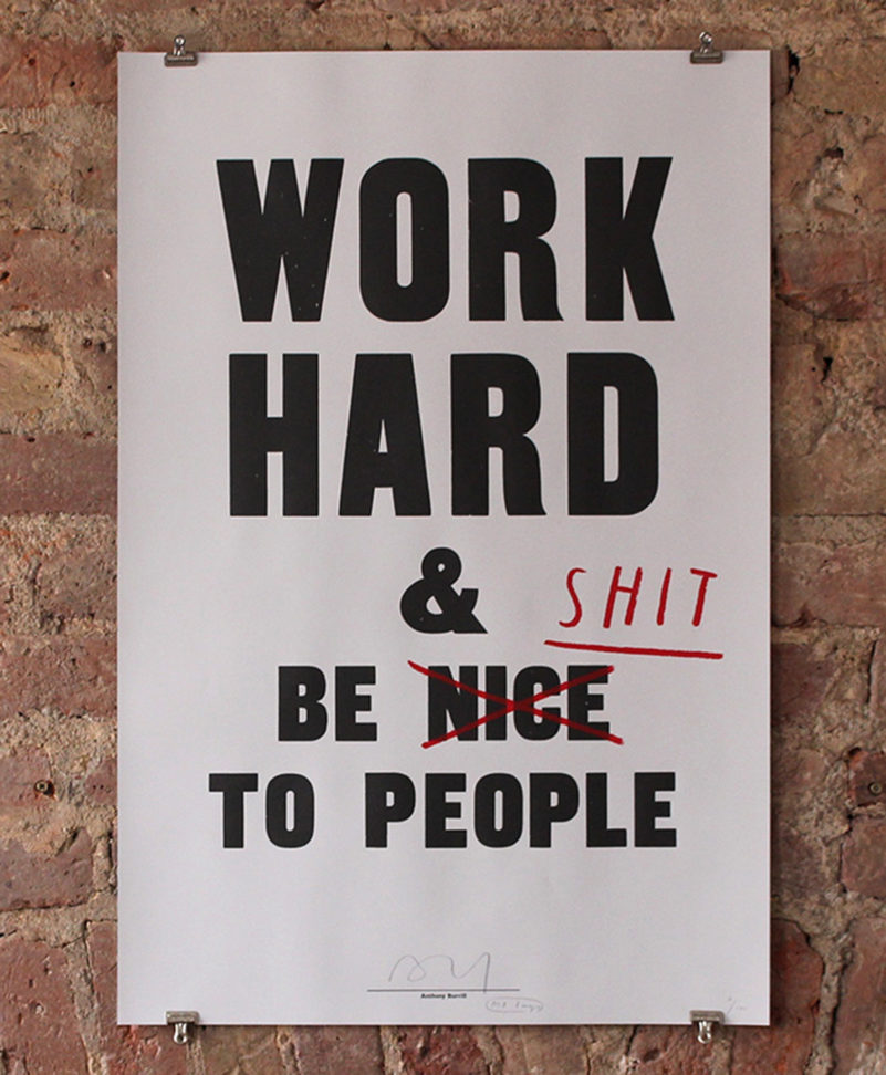 Work Hard & Be Shit To People by Uncategorised - Nelly Duff